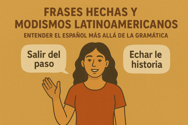 Frases Hechas Y Modismos Latinoamericanos - Spanish With Pablo